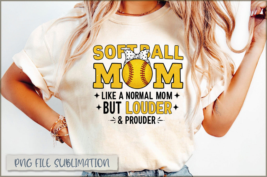 Softball mom like a normal mom but louder & prouder Sublimation - So Fontsy