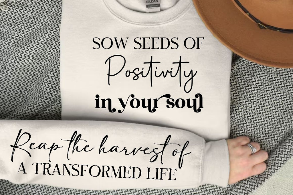 Sow seeds of positivity in your soul Sleeve SVG Design,Positive Sleeve ...
