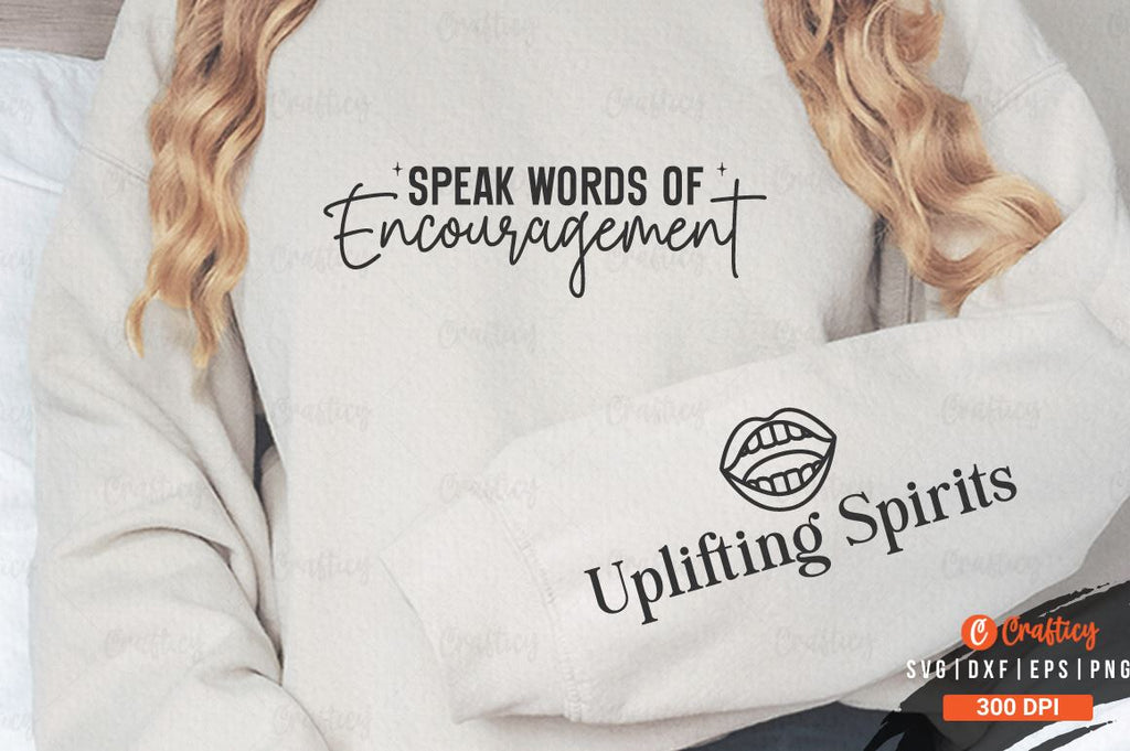 Speak Words of Encouragement Sleeve SVG Design - So Fontsy