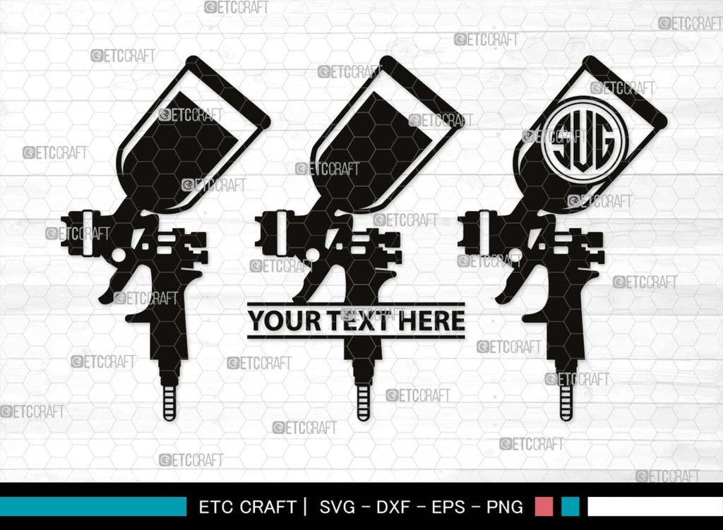 Spray Gun Monogram, Spray Gun Silhouette, Spray Gun SVG, Painting Gun ...