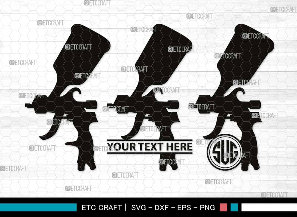Spray Gun Monogram, Spray Gun Silhouette, Spray Gun SVG, Painting Gun ...