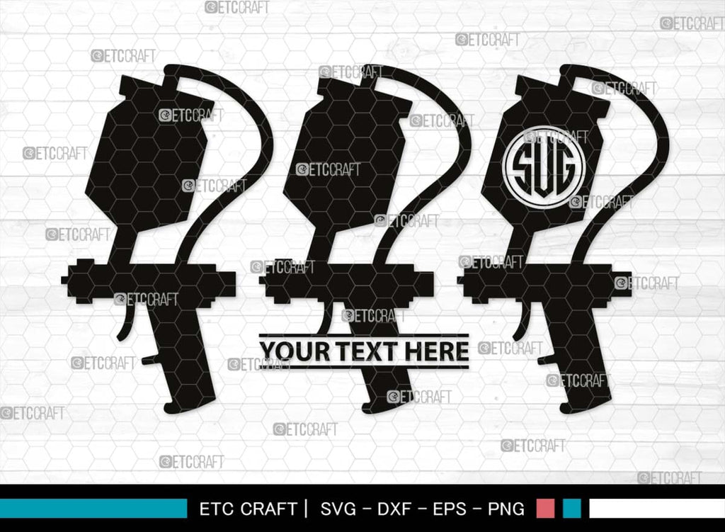 Spray Gun Monogram, Spray Gun Silhouette, Spray Gun SVG, Painting Gun ...