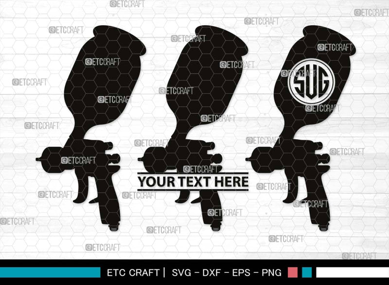Spray Gun Monogram, Spray Gun Silhouette, Spray Gun SVG, Painting Gun ...