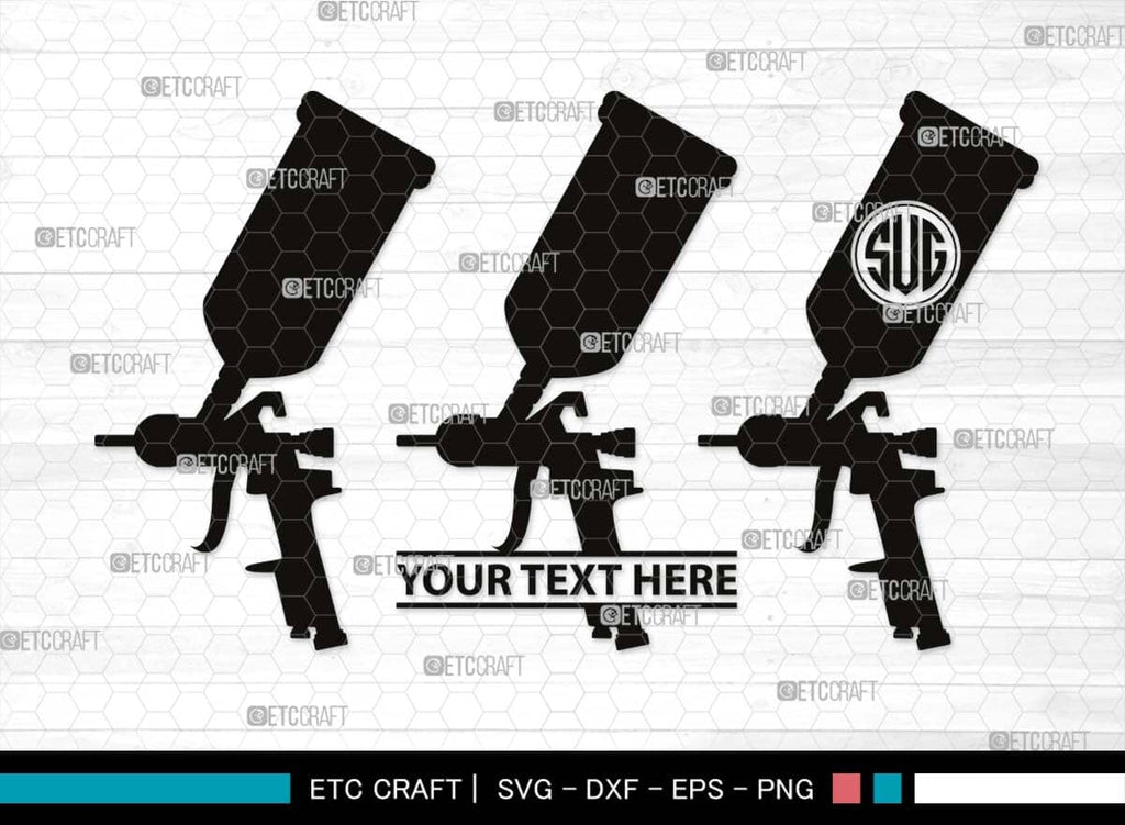 Spray Gun Monogram, Spray Gun Silhouette, Spray Gun SVG, Painting Gun ...