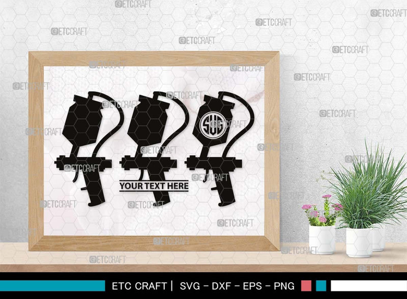 Spray Gun Monogram, Spray Gun Silhouette, Spray Gun SVG, Painting Gun ...