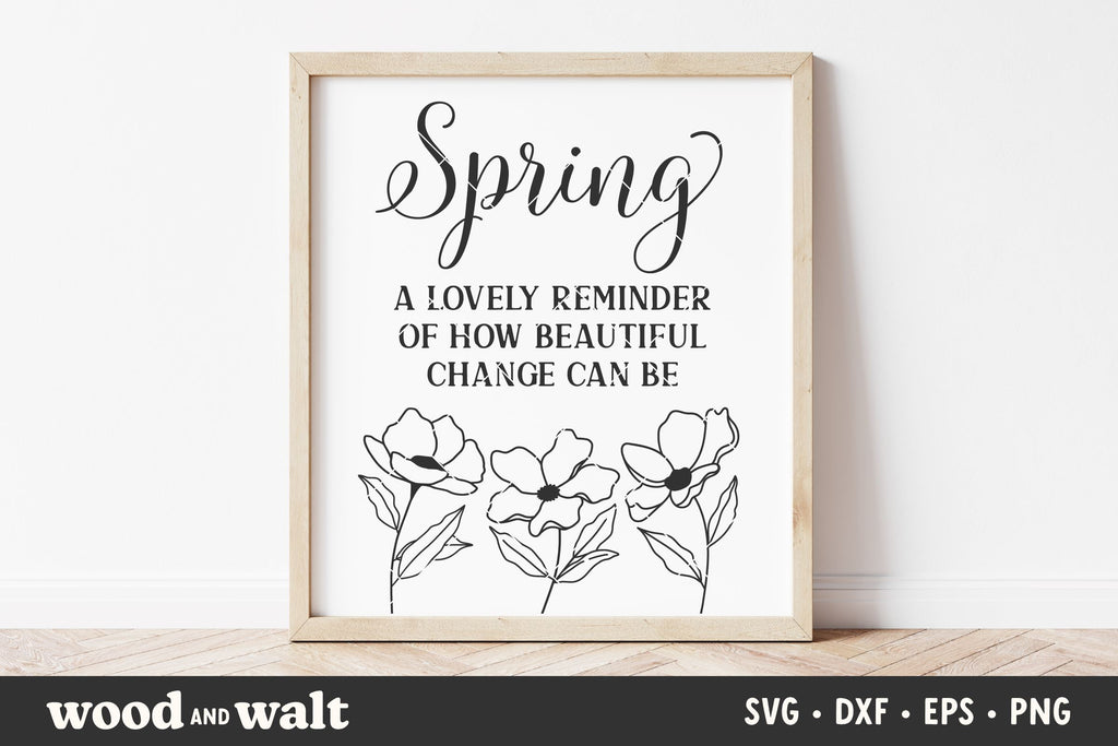 Spring A Lovely Reminder Of How Beautiful Change Can Be SVG | Spring ...