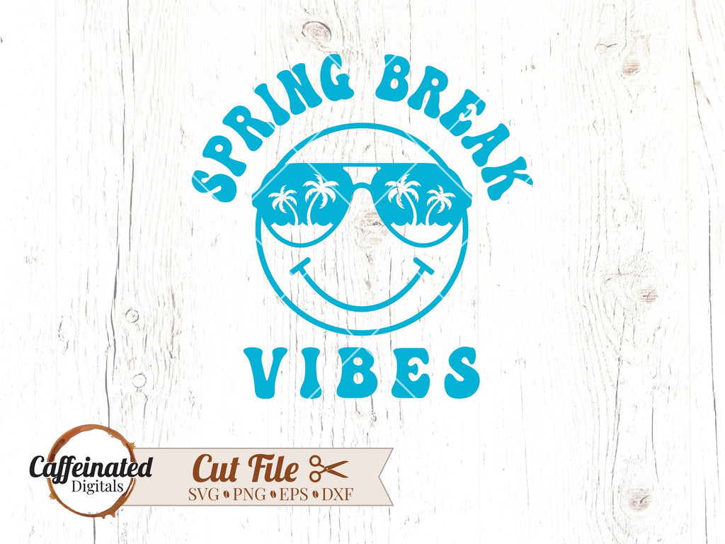 Spring Break Vibes SVG - So Fontsy