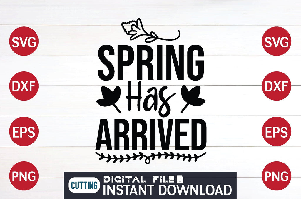 Spring Has Arrived svg - So Fontsy