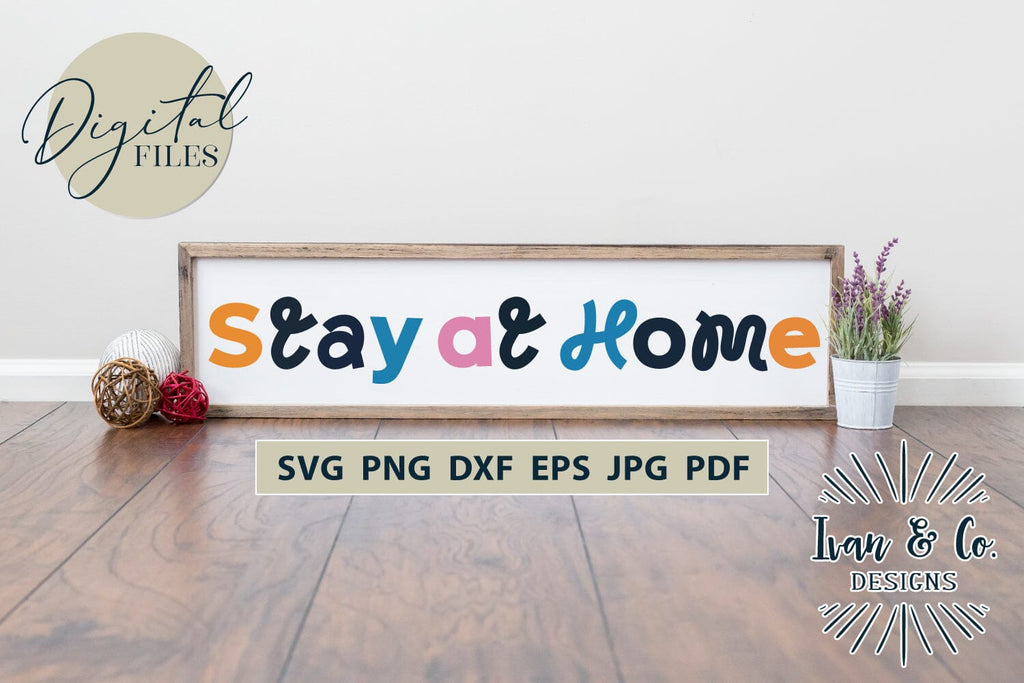 Stay At Home SVG Files, Family Svg, Home Decor, Farmhouse Svg, Wall Art ...