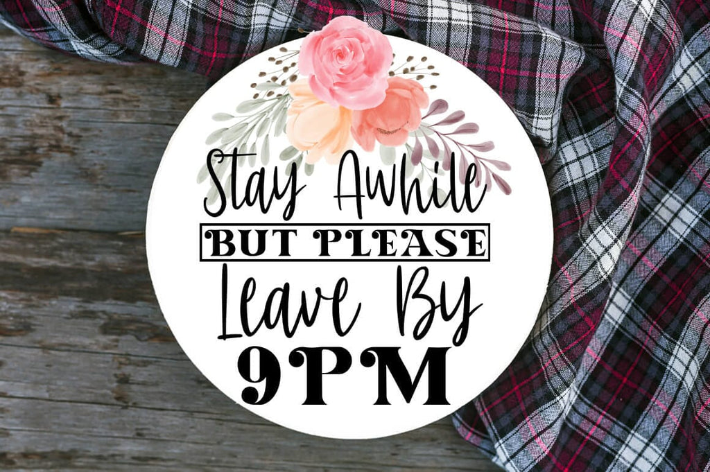 Stay awhile but please leave by 9PM SVG Design - So Fontsy