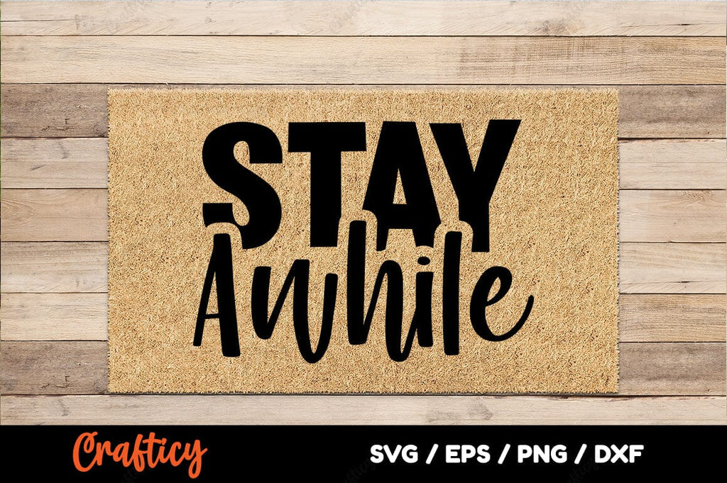 Stay awhile SVG Design - So Fontsy