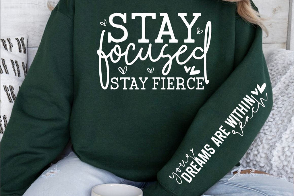Stay focused stay fierce Sleeve SVG Design - So Fontsy