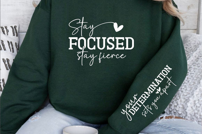 Stay focused, stay fierce Sleeve SVG Design - So Fontsy