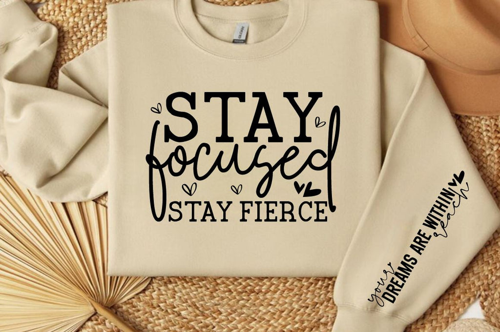 Stay focused stay fierce Sleeve SVG Design - So Fontsy