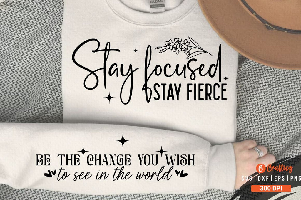 Stay focused, stay fierce Sleeve SVG Design - So Fontsy