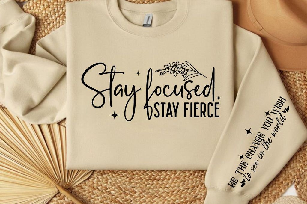 Stay focused, stay fierce Sleeve SVG Design - So Fontsy