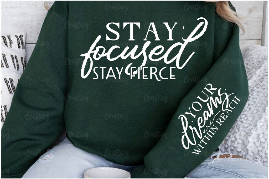 Stay focused stay fierce Sleeve SVG Design - So Fontsy