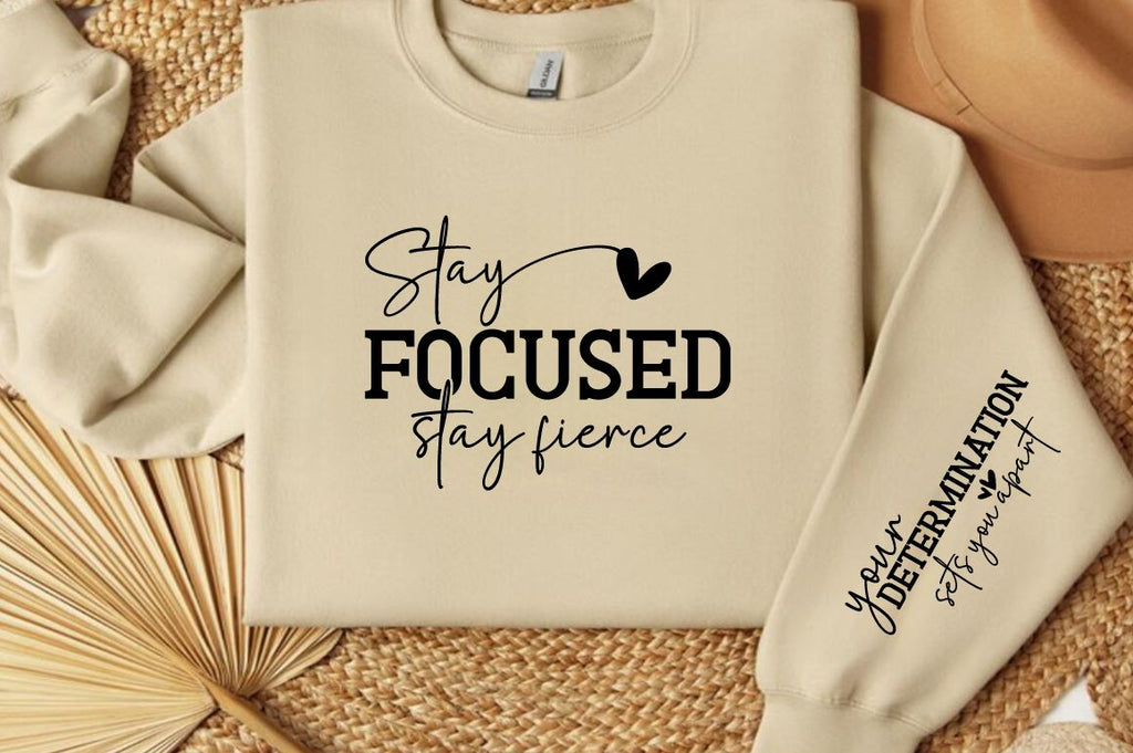 Stay focused, stay fierce Sleeve SVG Design - So Fontsy