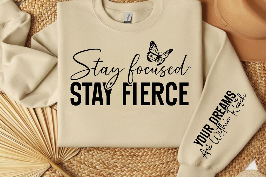 Stay focused stay fierce Sleeve SVG Design - So Fontsy