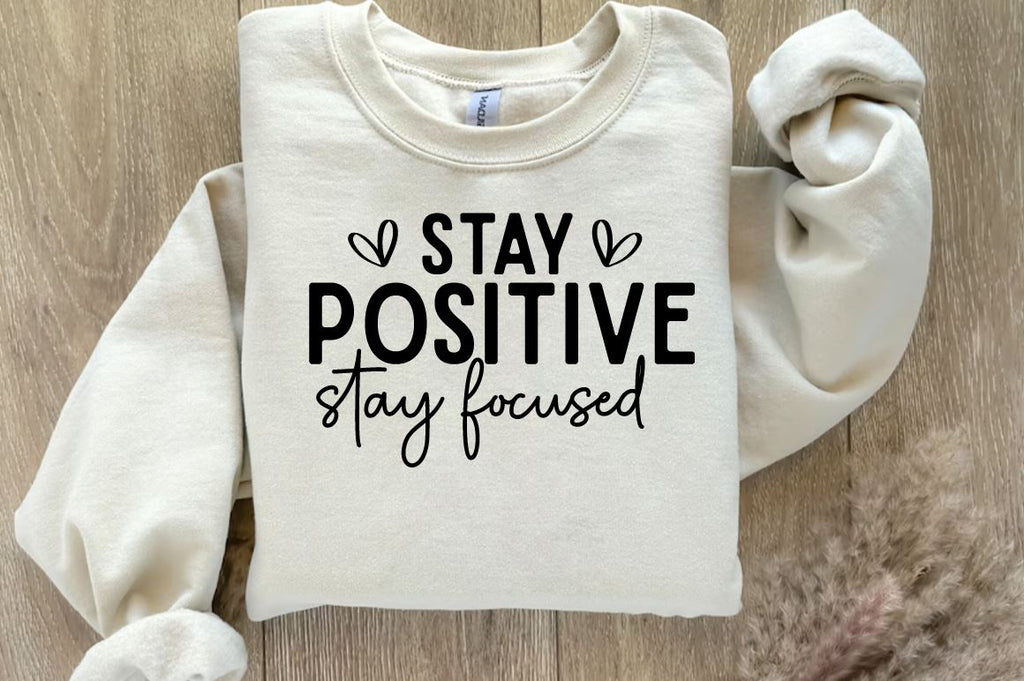 Stay positive stay focused Sleeve SVG Design - So Fontsy