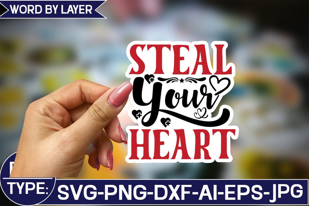 Steal Your Heart Sticker SVG Design - So Fontsy