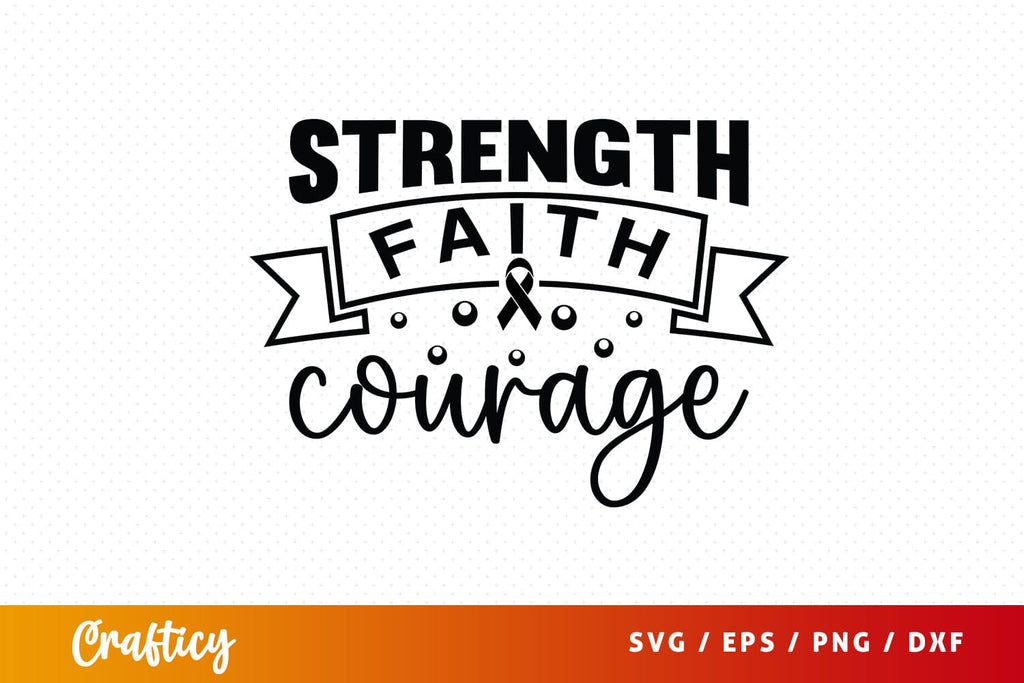 Strength faith courage SVG Design - So Fontsy