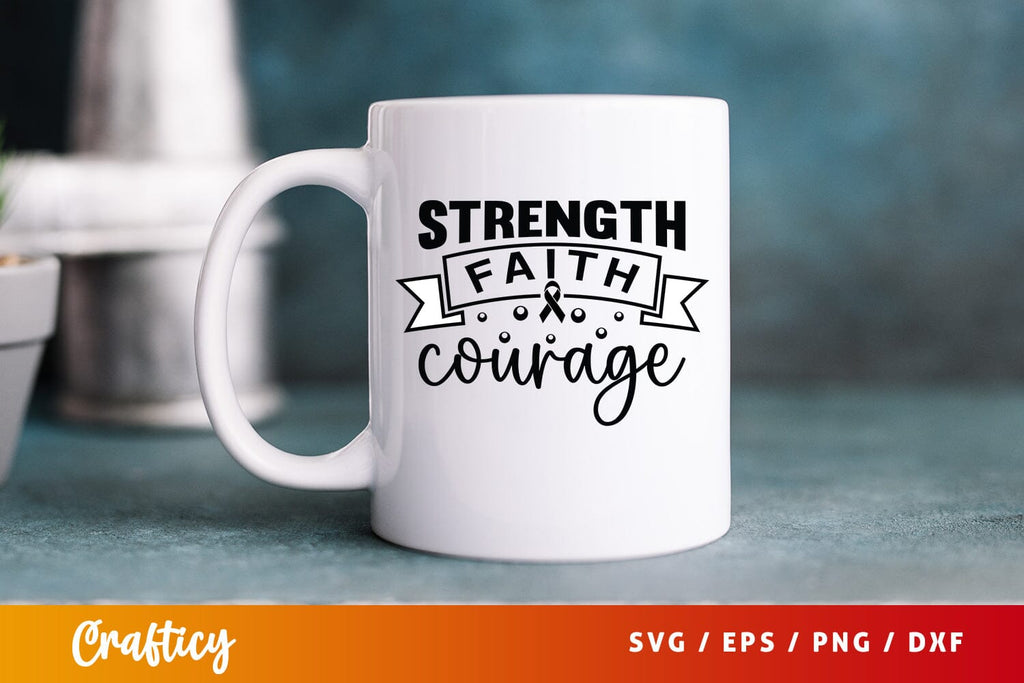 Strength faith courage SVG Design - So Fontsy