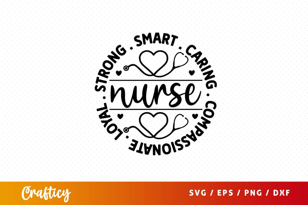 Strong smart caring compassionate loyal nurse Svg Design - So Fontsy
