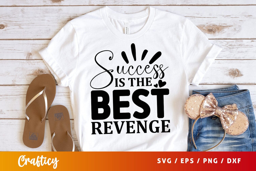 Success is the best revenge SVG Design - So Fontsy
