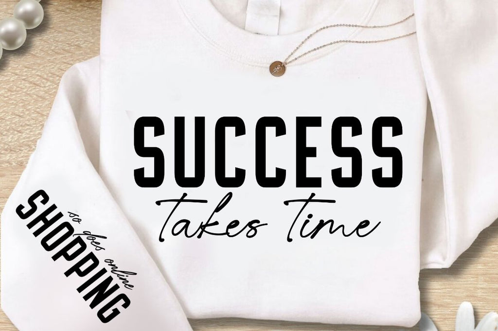 Success Takes Time Sleeve SVG Design - So Fontsy