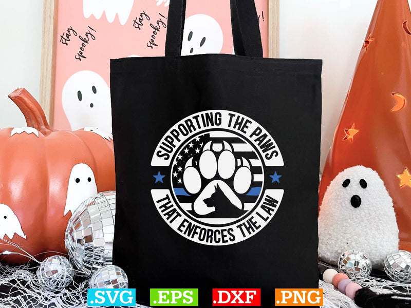 Supporting The Paws That Enforces The Law Shirt, Police Svg, Back the ...