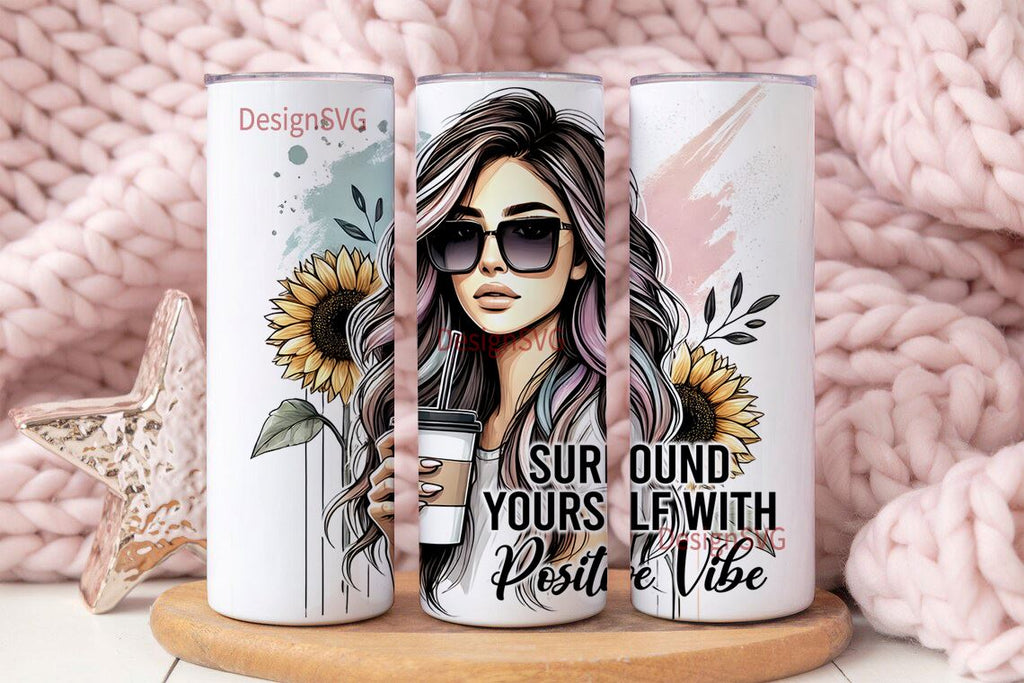 Surround Yourself with Positive Vibe Tumbler png, Positive Woman ...