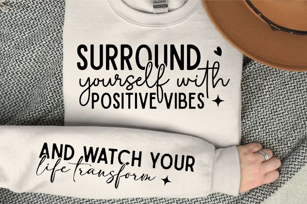 Surround yourself with positive vibes Sleeve SVG Design, Inspirational ...