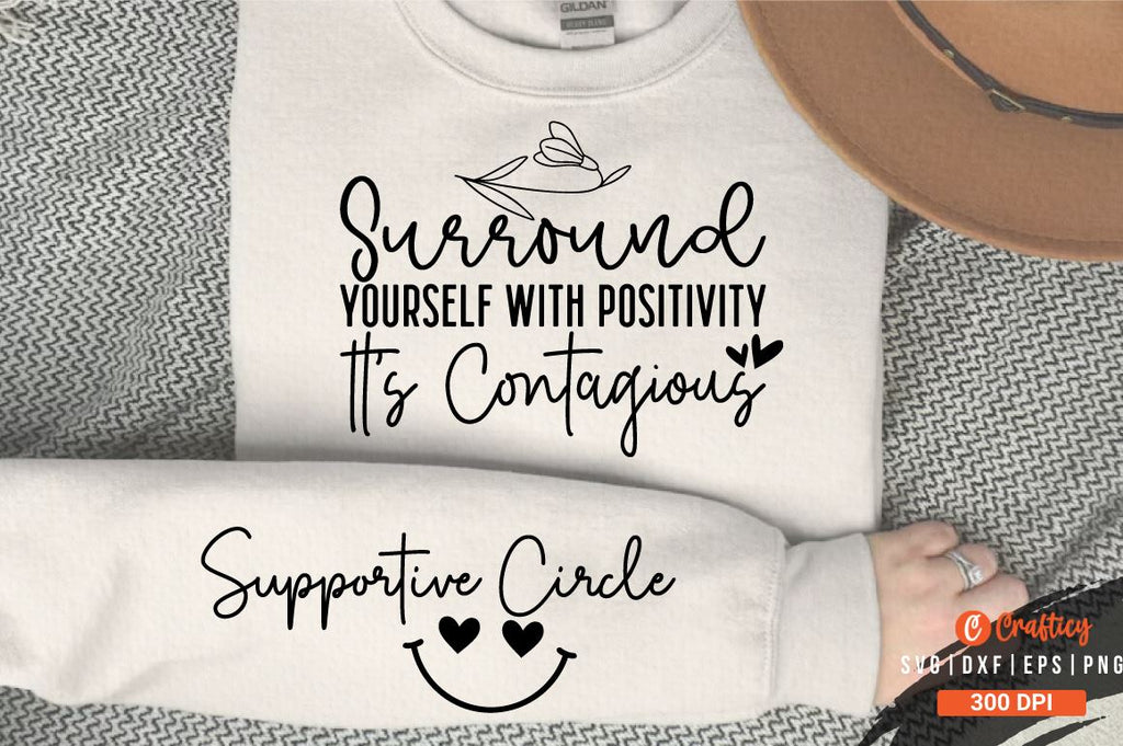 Surround Yourself with Positivity Its Contagious Sleeve SVG Design - So ...