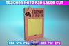 Teacher Note Pad Laser Cut SVG | Customizable Teacher Gift | CNC File ...