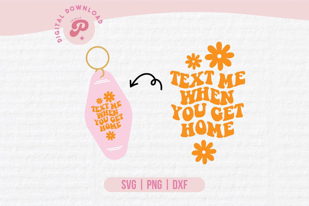 Text Me When You Get Home SVG - So Fontsy