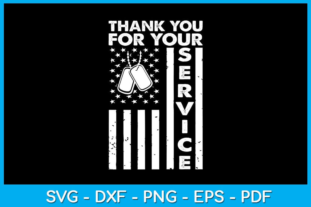 Thank You for Your Service Veterans SVG PNG PDF Cut File - So Fontsy