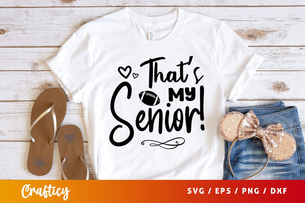 Thats my senior! Svg Design - So Fontsy