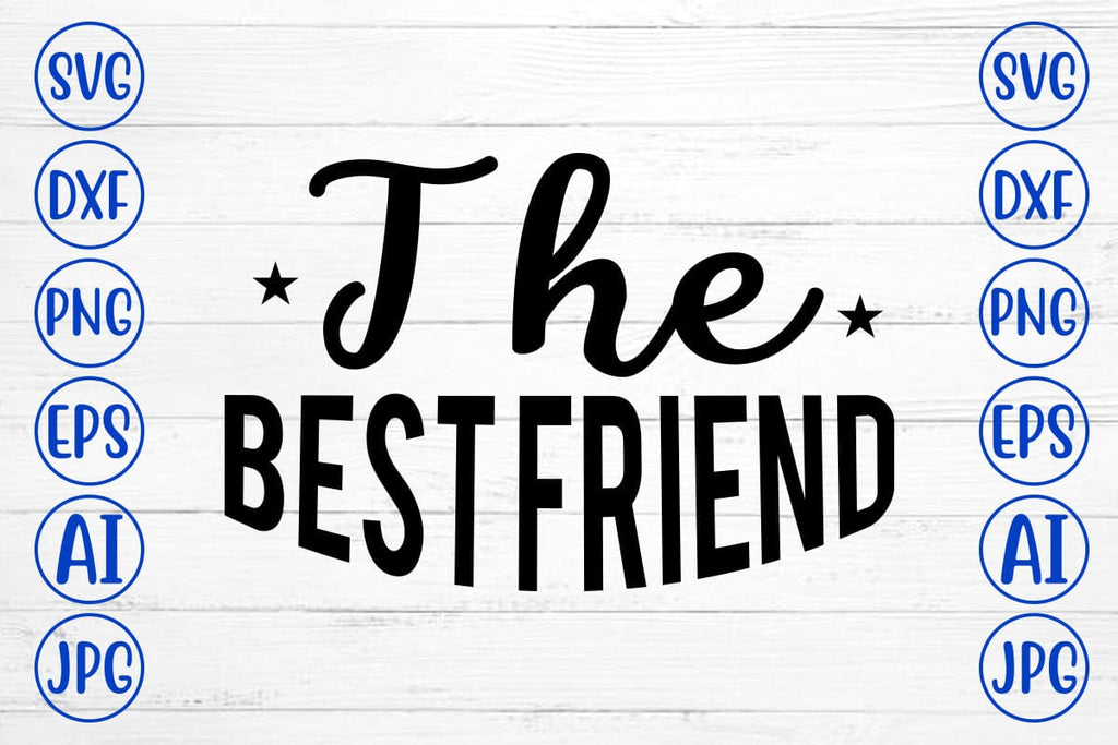 The Best Friend SVG Cut File - So Fontsy