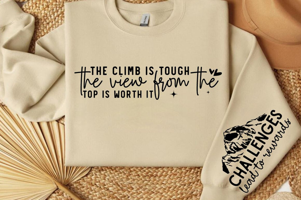 The climb is tough the view from the top is worth it Sleeve SVG Design ...