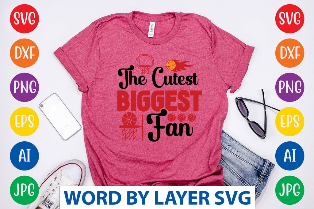 The Cutest Biggest Fan SVG DESIGN - So Fontsy