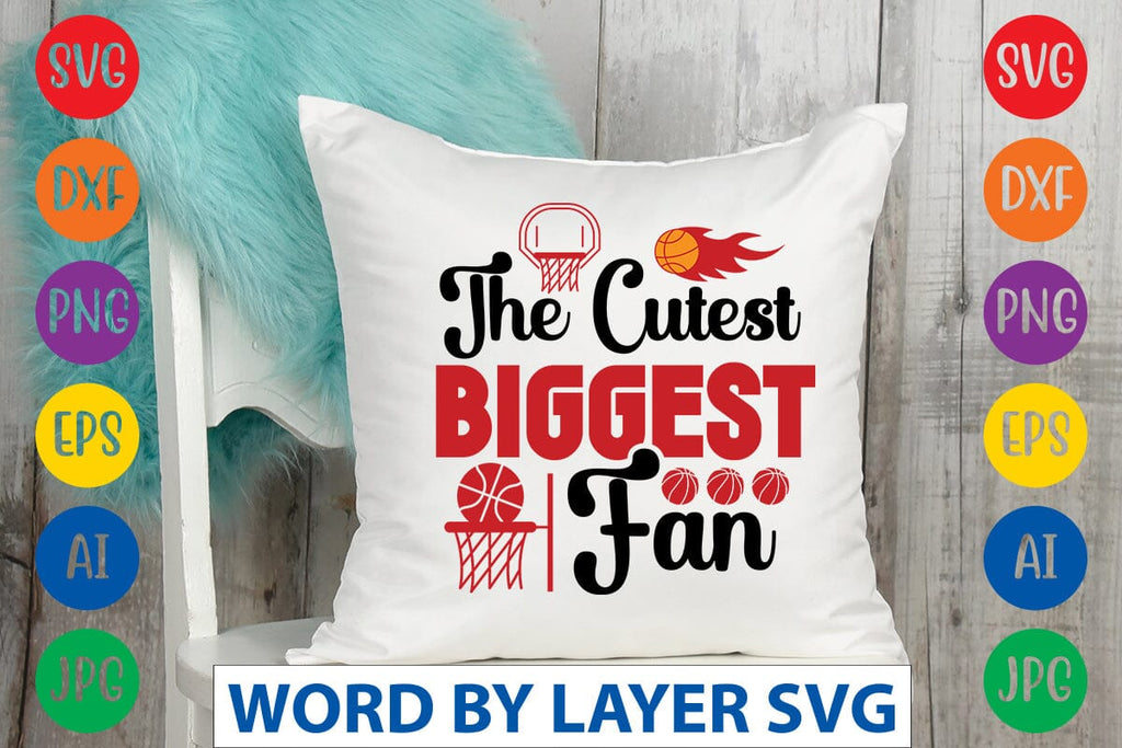 The Cutest Biggest Fan SVG DESIGN - So Fontsy