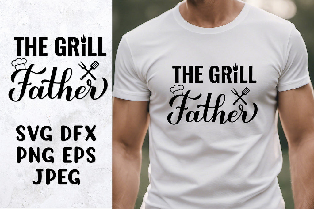 The Grill Father SVG. Grillfather. BBQ quote. Fathers Day - So Fontsy