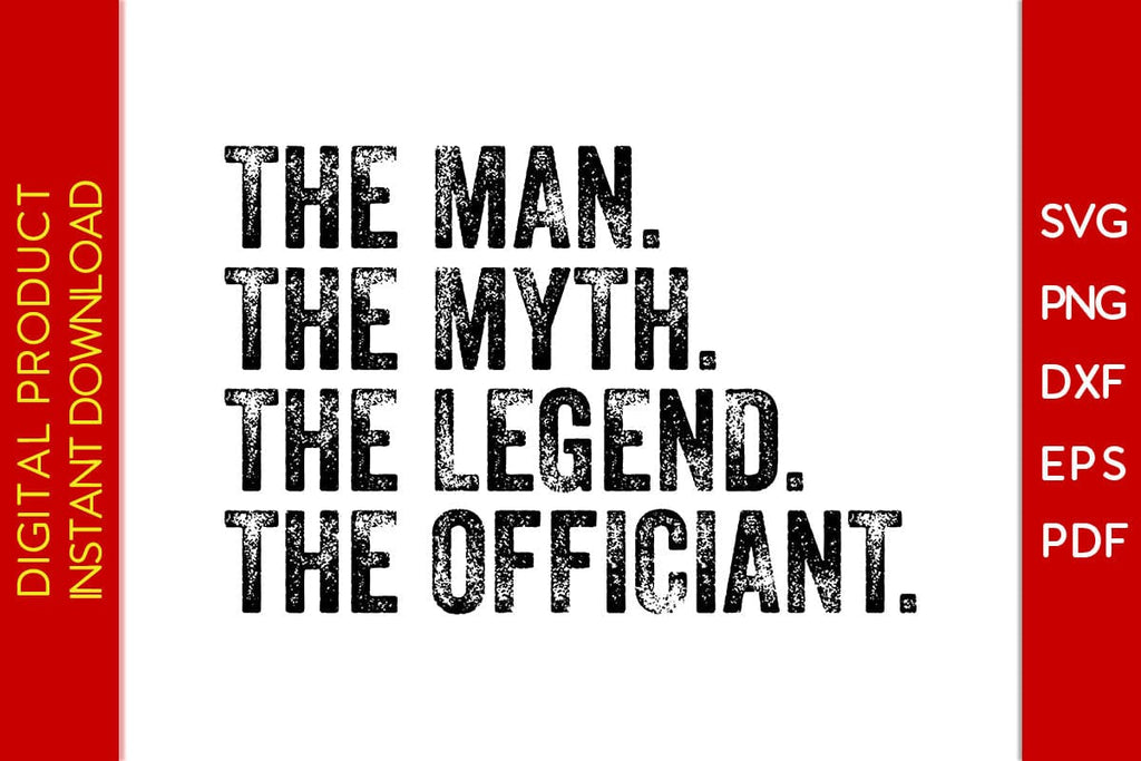 The Man The Myth The Legend The Officiant SVG PNG PDF Cut File - So Fontsy