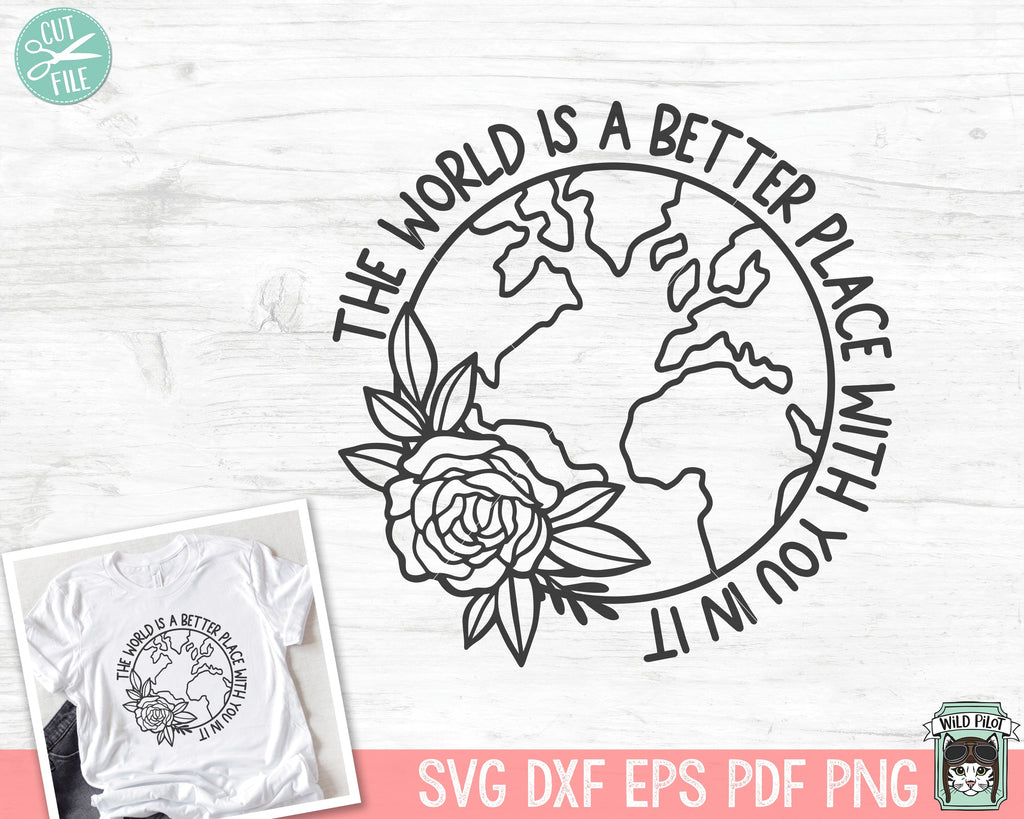 The World is a Better Place With You In It SVG, Inspirational Quote png ...
