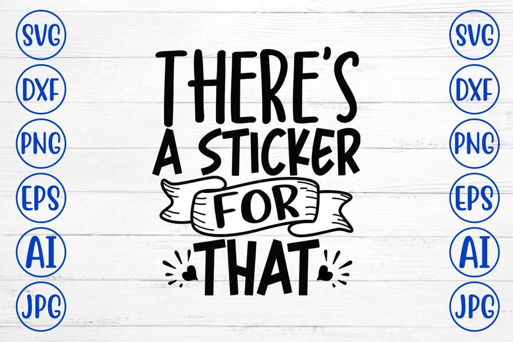 There's A Sticker For That SVG Cut File - So Fontsy