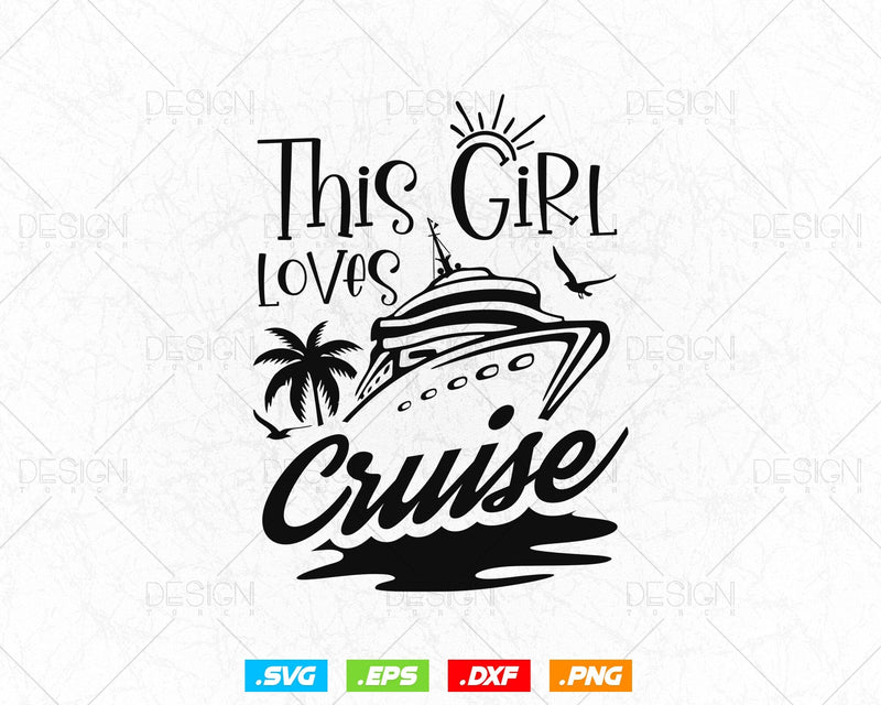 This Girl Loves Cruises Ship Trip Svg Png Files, Funny Cruise Ship T ...