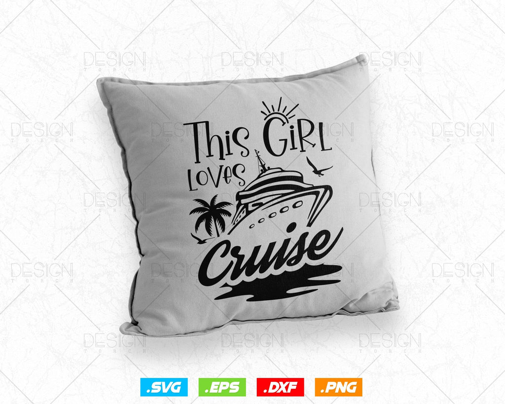 This Girl Loves Cruises Ship Trip Svg Png Files, Funny Cruise Ship T ...