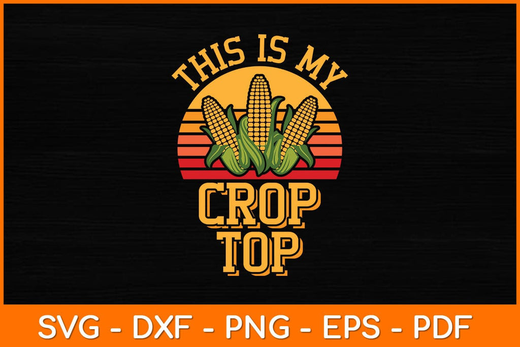 This Is My Crop Top Corn Retro Vintage Svg Design - So Fontsy