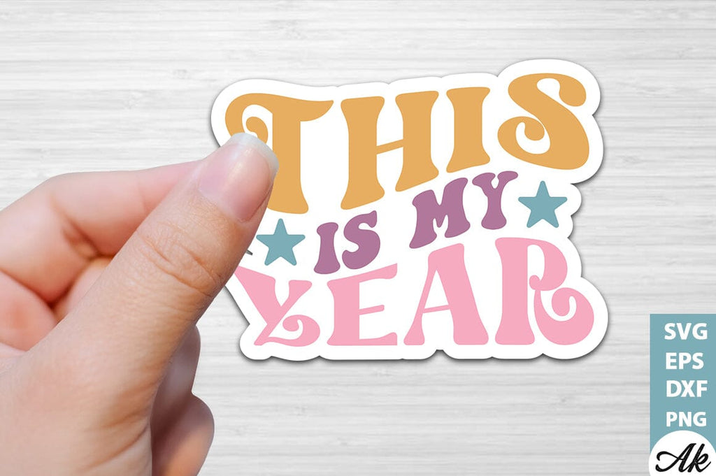 This is my year Stickers Design - So Fontsy